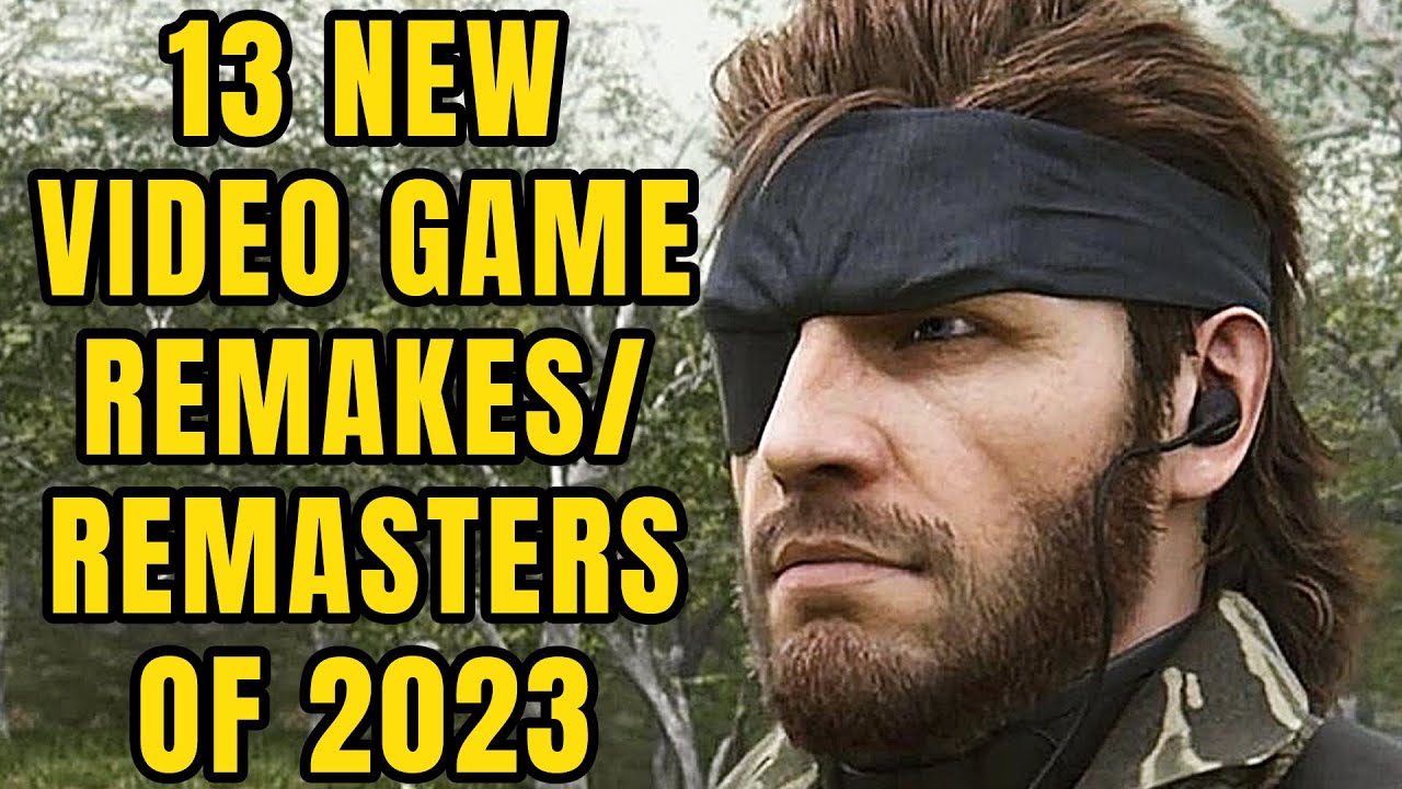 13 NEW Video Game Remakes And Remasters of 2023 - 【パソコン初心者必見】便利なITグッズで ...